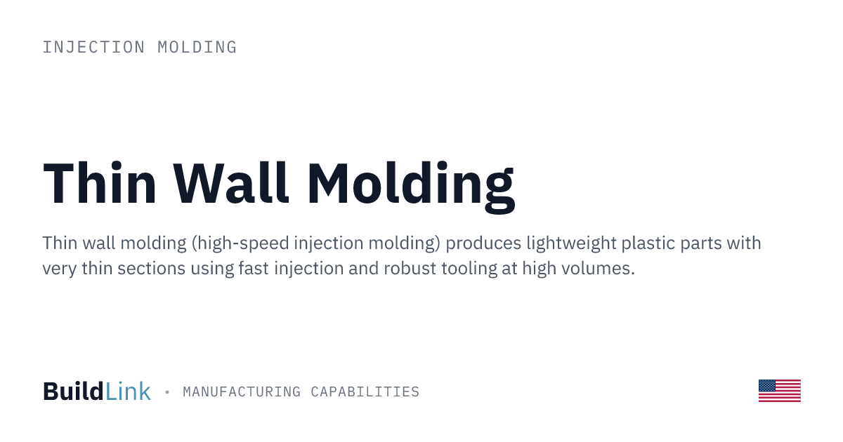 Thin Wall Molding - Manufacturing Capabilities - BuildLink