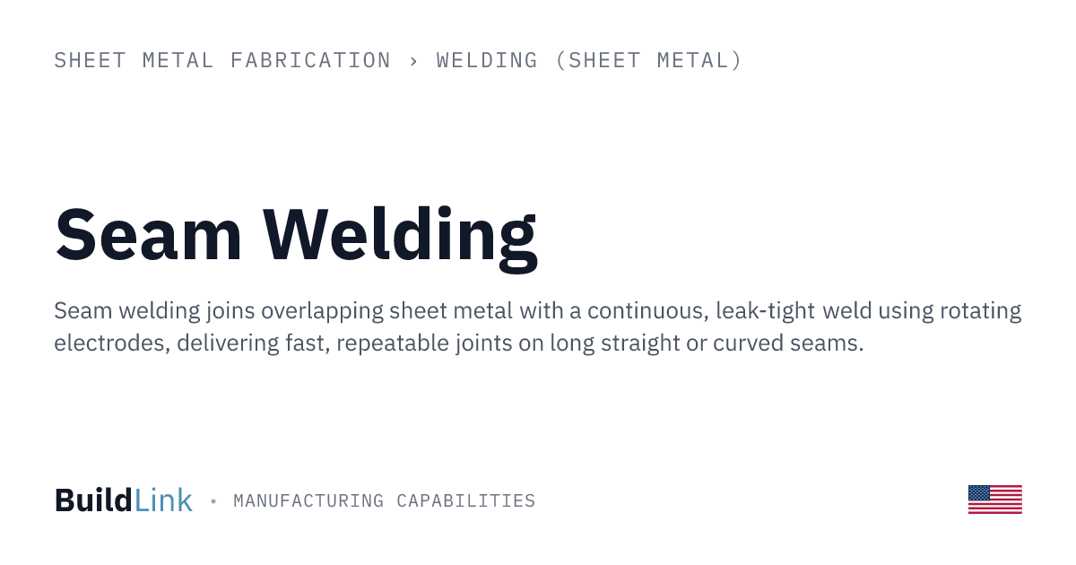 Seam Welding - Manufacturing Capabilities - BuildLink